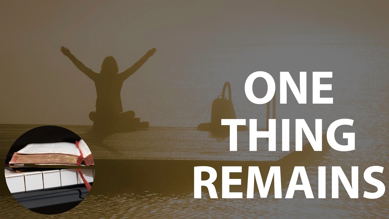 ONE THING REMAINS - YouTube