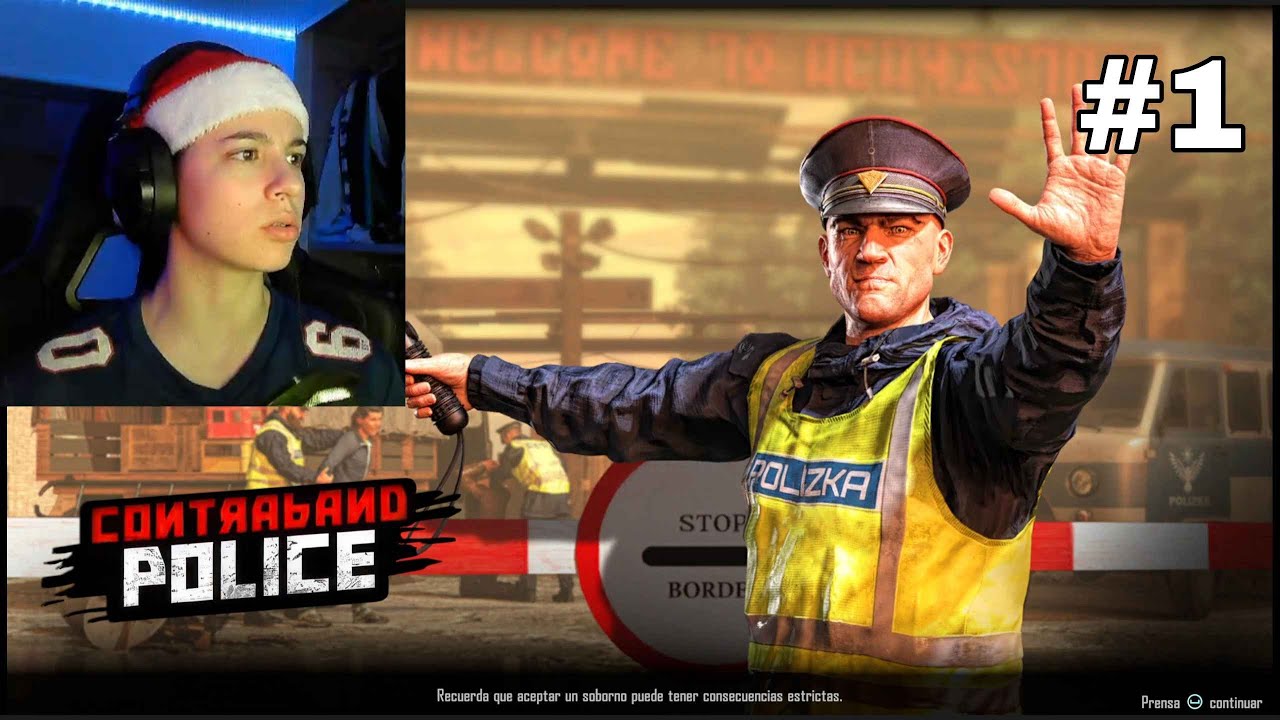 NUESTRO PRIMER DIA EN LA FRONTERA || Contraband Police || #1 - YouTube
