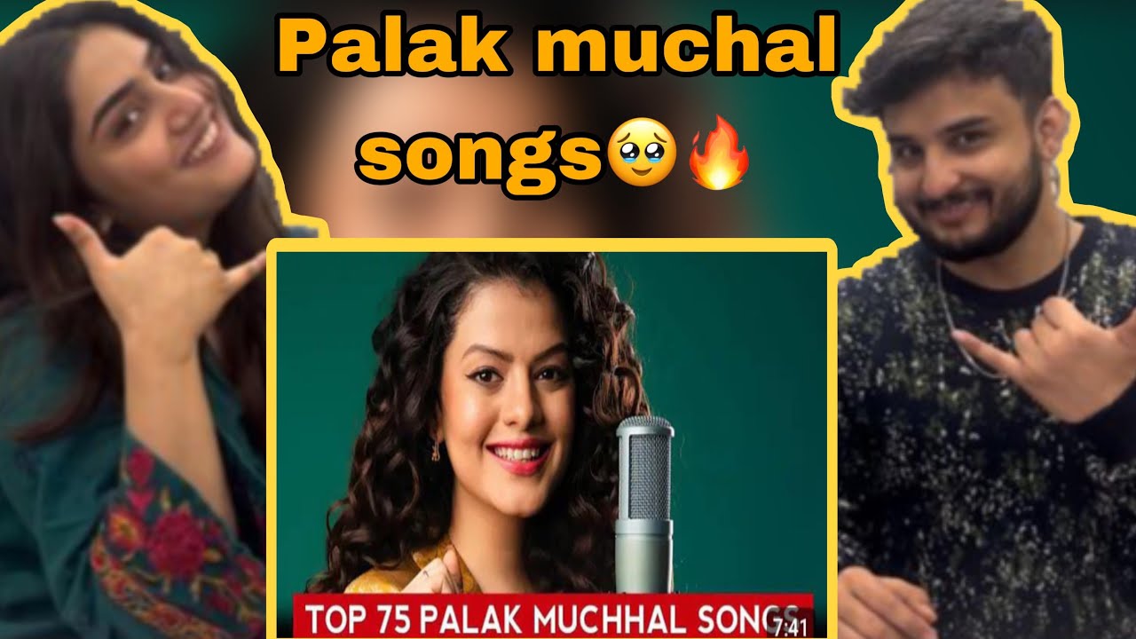 Pakistan reaction on top 75 songs of Palak Muchhal songs😍 ️ - YouTube