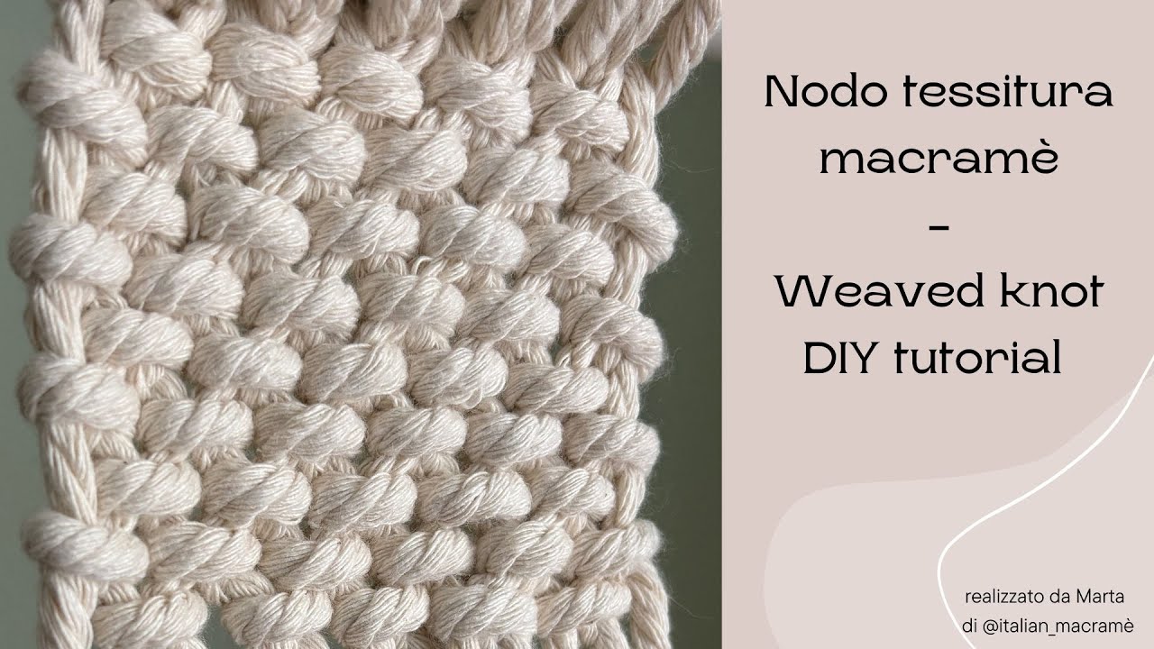 Nodo tessitura macramè tutorial - Weaved knot diy macrame - YouTube