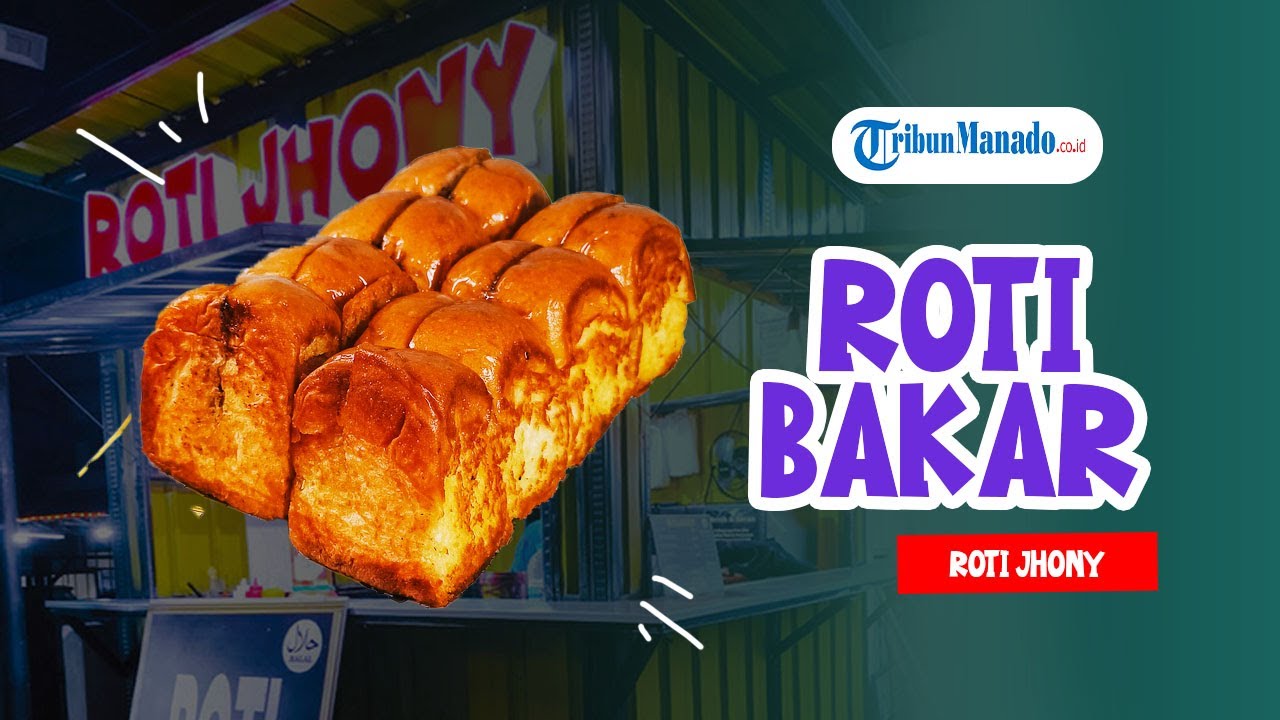 Sensasi Nikmat Makan Roti Bakar di Roti Jhony Hanya 20.000! | Wisata ...
