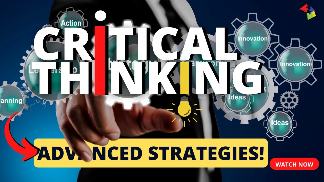 Advanced Critical Thinking Strategies: Elevate Your Problem-Solving Skills! - YouTube