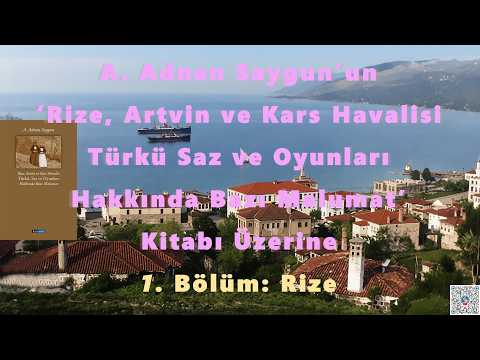 A. Adnan Saygun-'Rize, Artvin ve Kars Havalisi Türkü Saz ve Oyunları Hakkında Bazı Malumat'