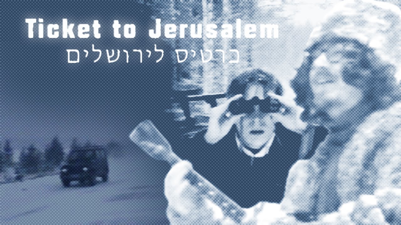 Ticket to Jerusalem - YouTube