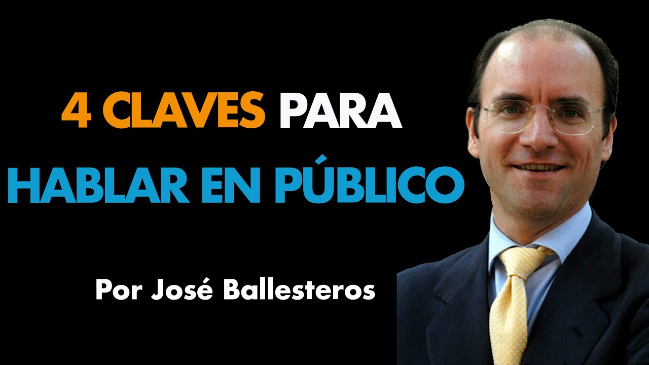 4 claves para hacer conferencias y hablar en público⎮José Ballesteros ...