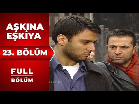 Aşkına Eşkıya | 23. Bölüm