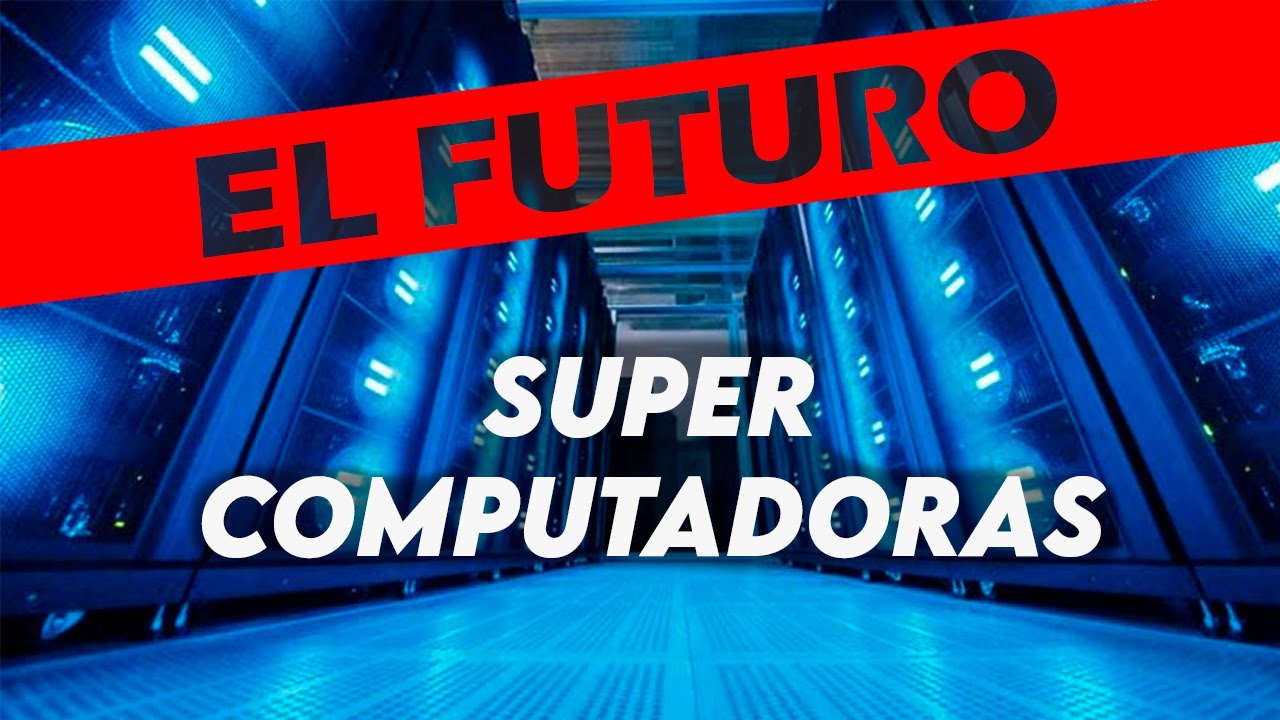 💻💥¿Qué son las SUPERCOMPUTADORAS? - ¡¡¿Cómo funcionan?!!🖥🚀 - YouTube