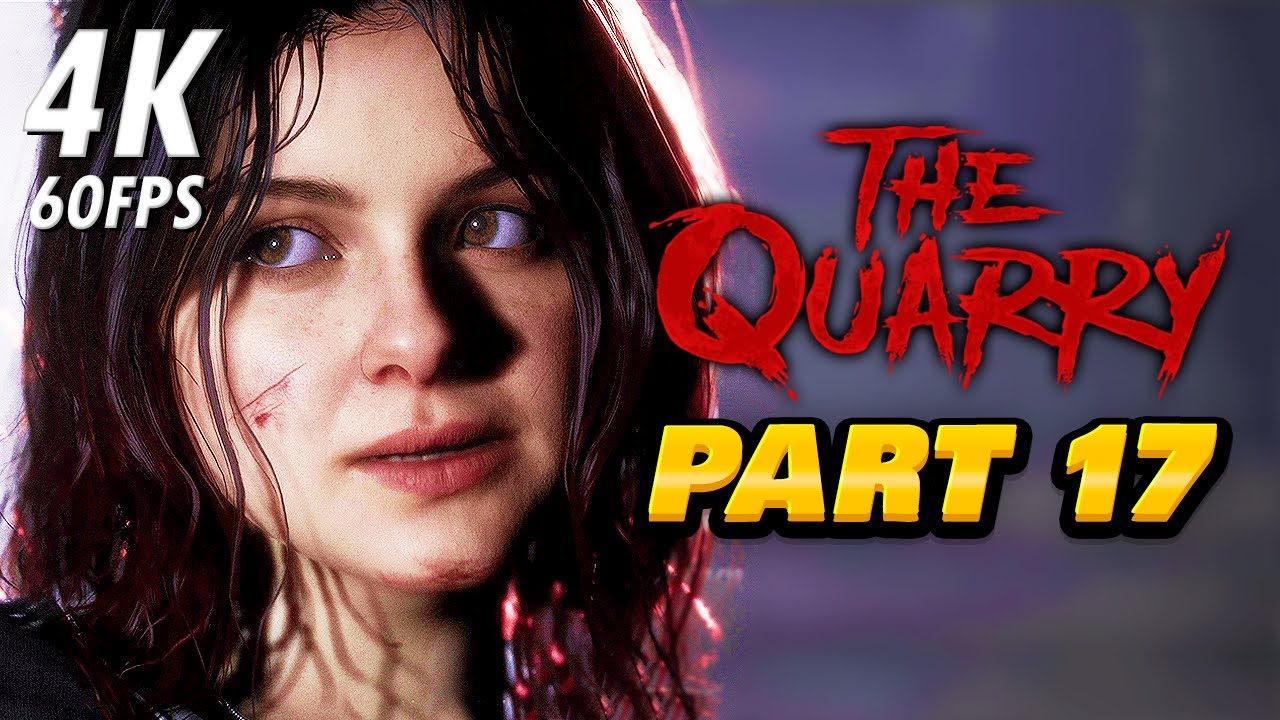 THE QUARRY Gameplay Playthrough - PART 17 - 4K 60FPS PC ULTRA - YouTube