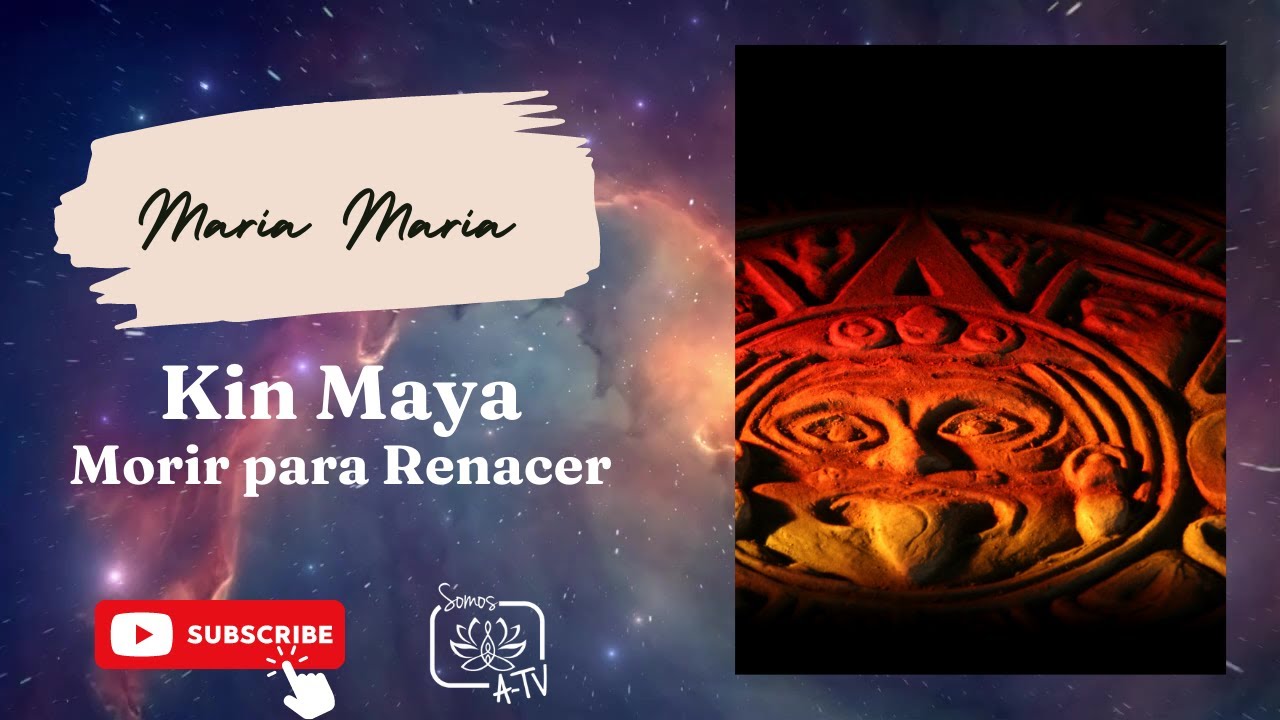 Morir para Renacer, Las Energías de este año según el KIN MAYA - YouTube