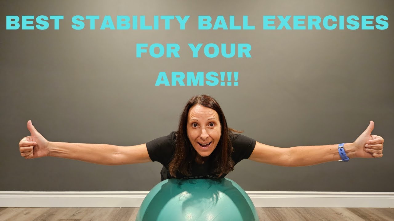 BEST 4 Stability Ball Exercises For Arms!!! - YouTube