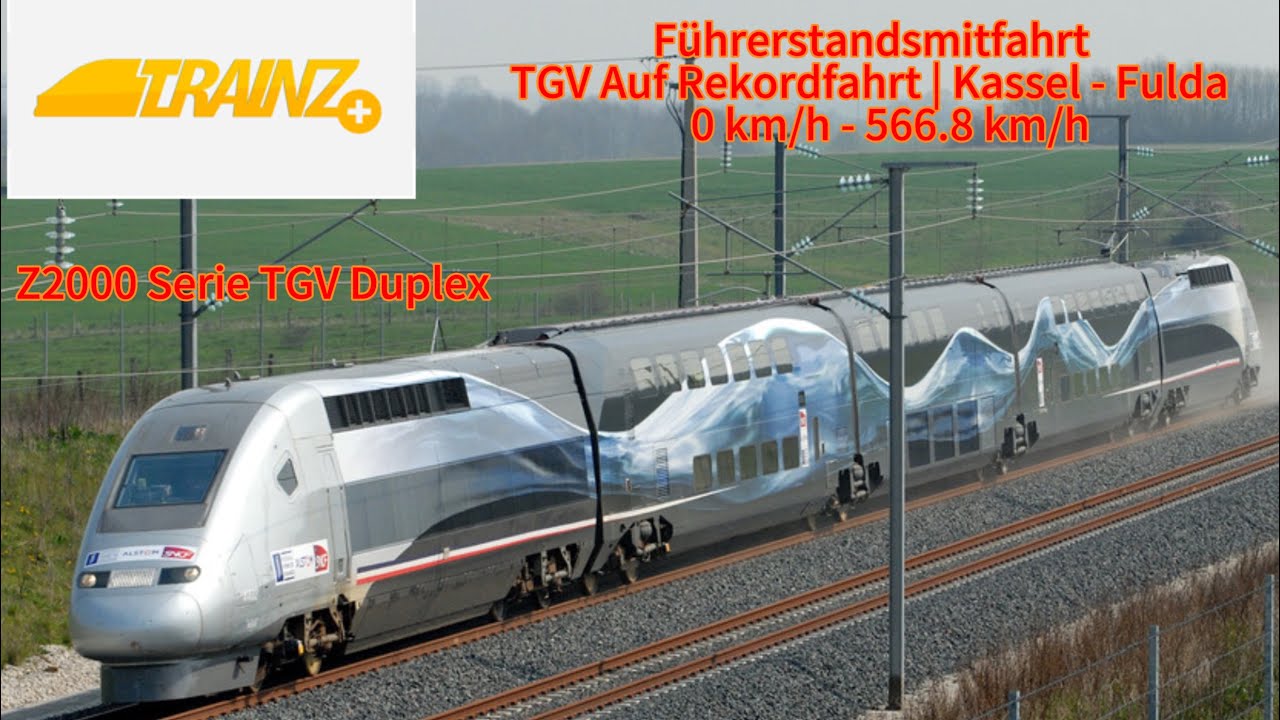 Trainz 2 Führerstandsmitfahrt | TGV auf Rekordfahrt | Kassel - Fulda ...