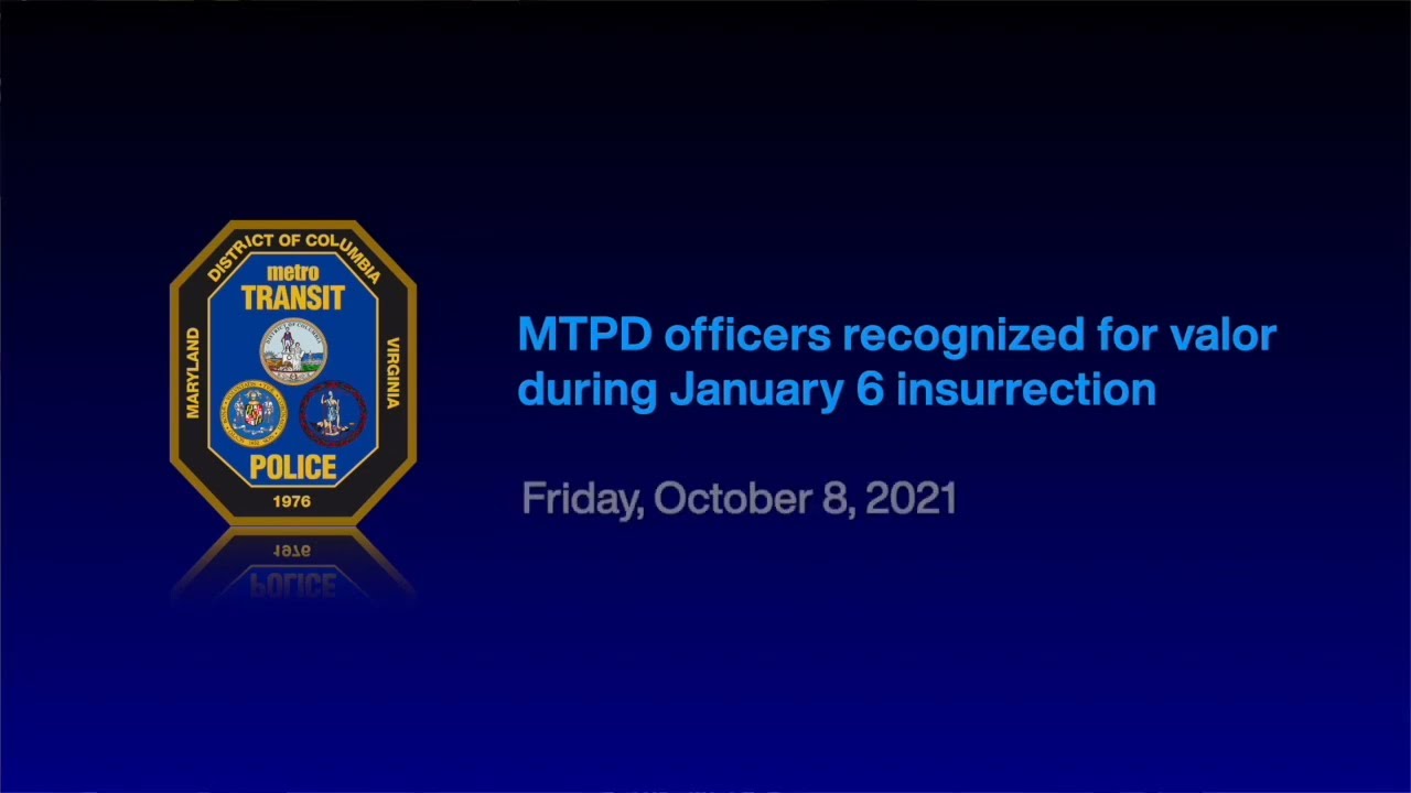 MTPD Officers Recognized for Responding to the US Capitol on January 6 ...