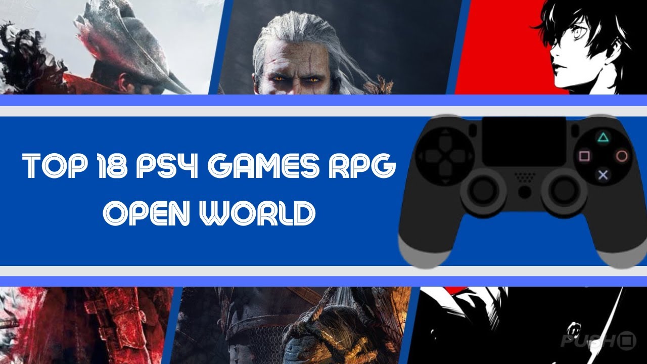 Top 18 PS4 Games RPG Open World - YouTube