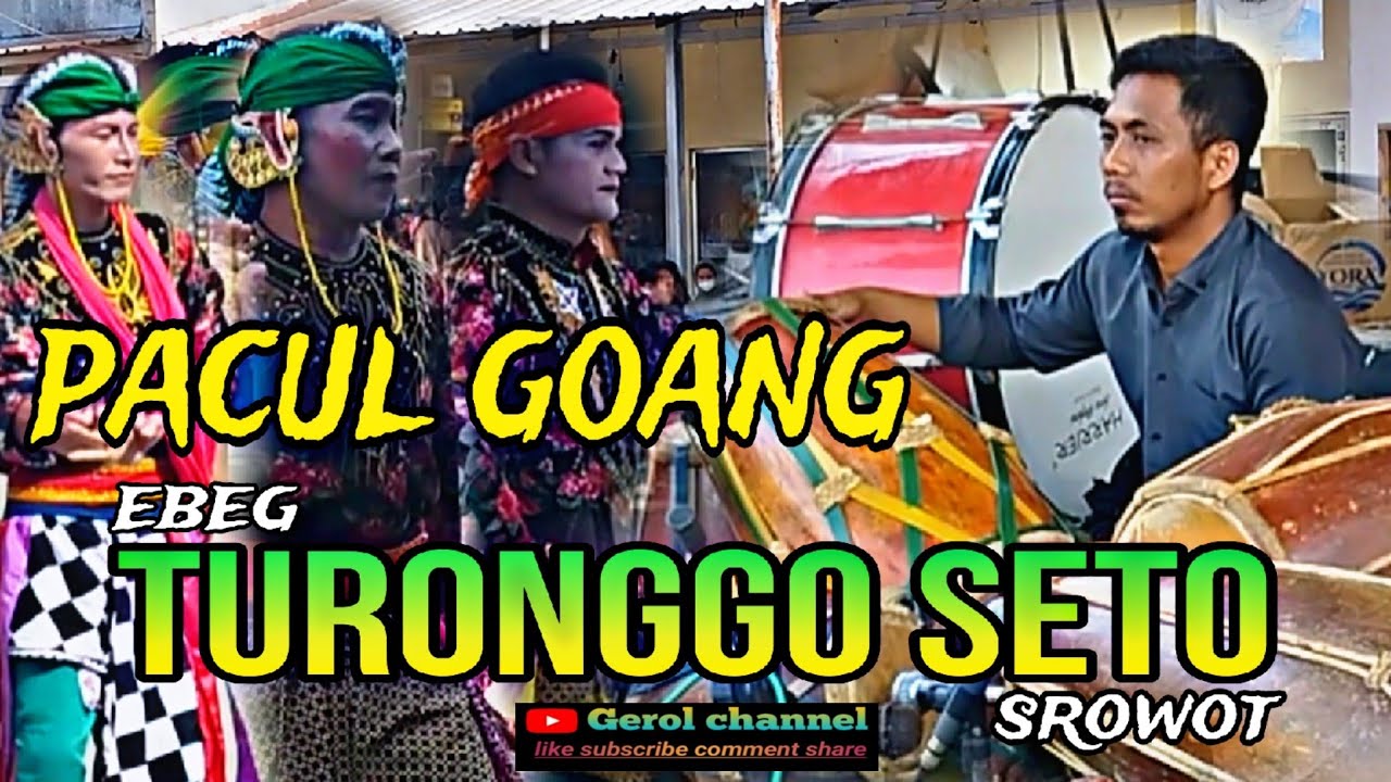 GENDING BANYUMASAN PACUL GOANG‼️EBEG TURONGGO SETO SROWOT💥 ...