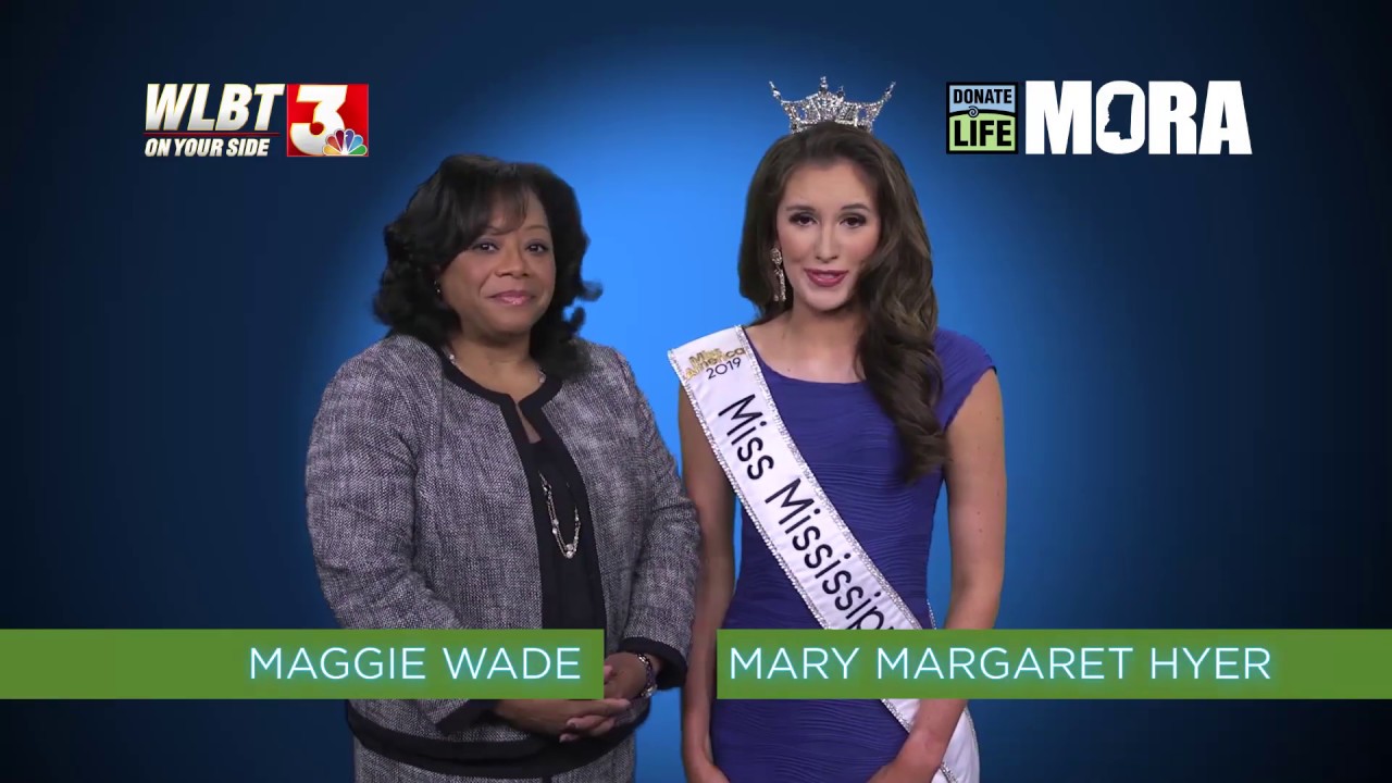 Miss Mississippi and Maggie Wade on Organ, Eye, and Tissue Donation ...
