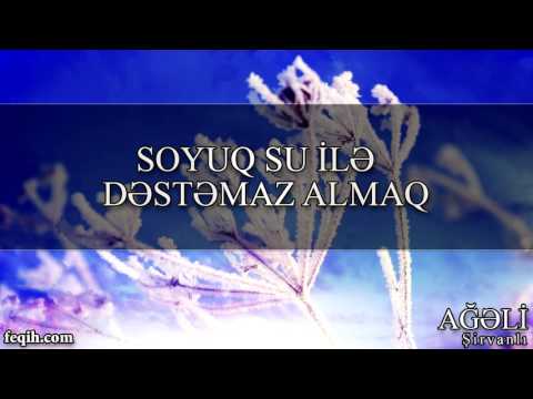Ağəli Şirvanlı - Soyuq su ilə dəstəmaz almaq