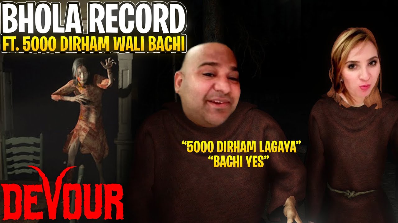 BHOLA RECORD PLAYING HORROR GAME FT. 5000 DIRHAM BACHI - DEVOUR ...