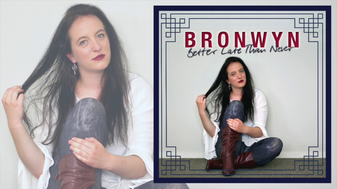 Better Late Than Never EP - Bronwyn - Audio - Teaser - YouTube Music