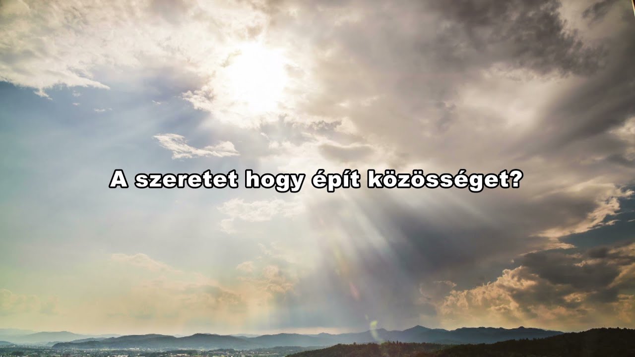 A szeretet hogy épít közösséget? - Körkérdés az Istenkor születése ...