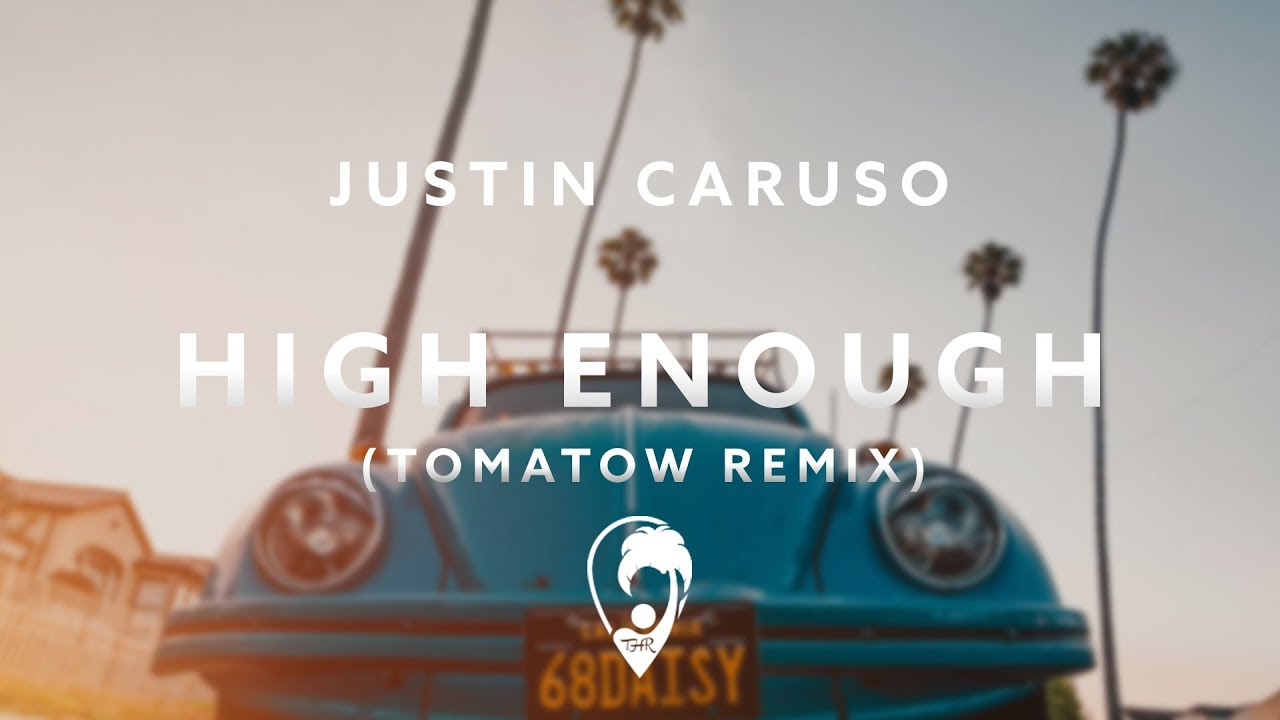 Justin Caruso - High Enough (Tomatow Remix) - YouTube