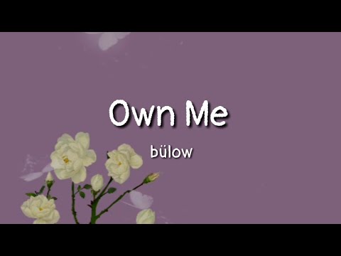 bülow - Own Me (lyrics) - YouTube