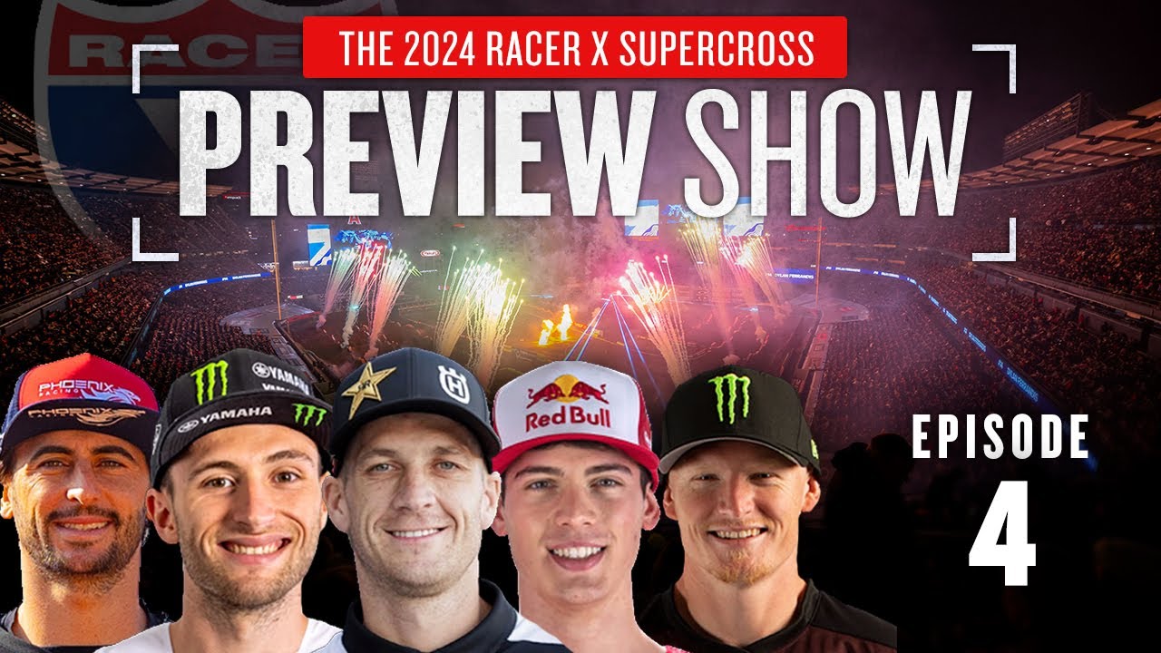 2024 Racer X Supercross Preview Show - Episode 4 | Ferrandis, Craig ...