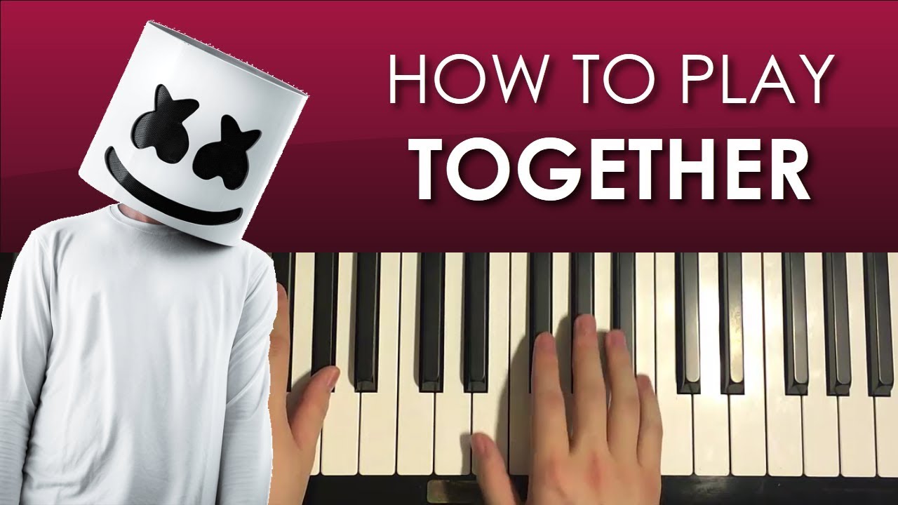 How To Play - Marshmello - TOGETHER (PIANO TUTORIAL LESSON) - YouTube