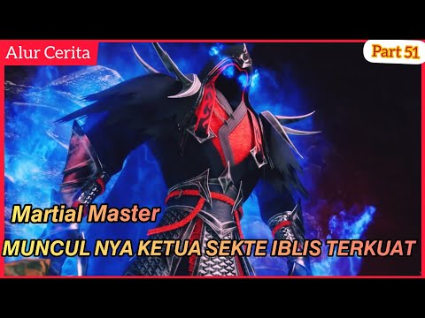 Ketua terkuat sekte Iblis Merah Darah | Alur Cerita MARTIAL MASTER - part 51