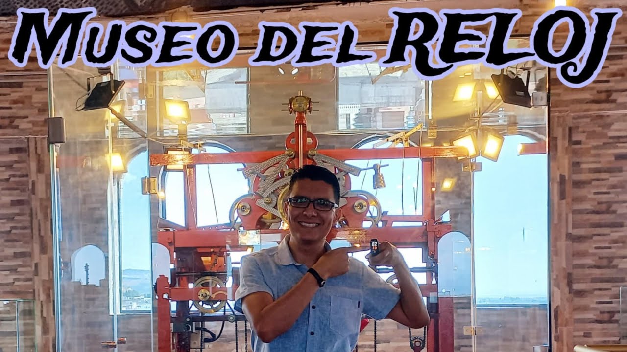 MUSEO DEL RELOJ TEPEACA PUEBLA,MÈXICO!!!! - YouTube