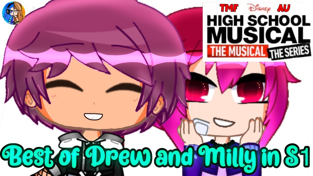 HSMTMTS x TMF AU l Best of Drew and Milly | @RosyClozy | Gacha Club ...