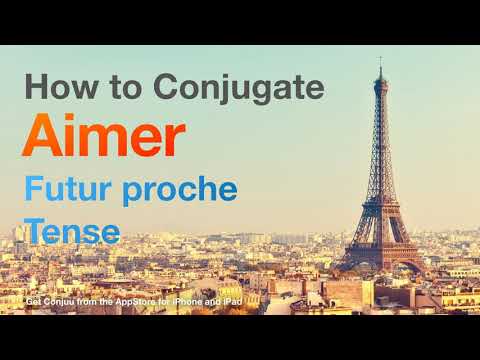 How to conjugate Aimer (to like, to love) in Futur proche tense. - YouTube