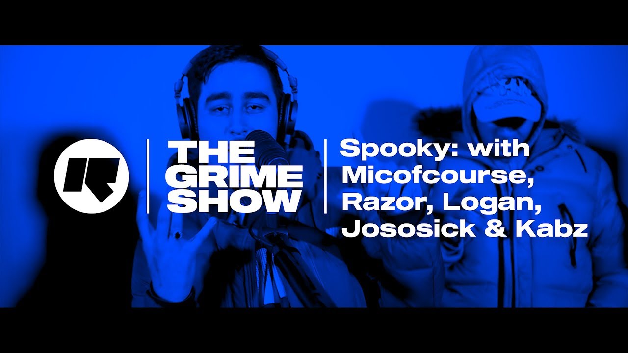 The Grime Show: Spooky with Micofcourse, Logan, Razor, Jososick & Kabz ...