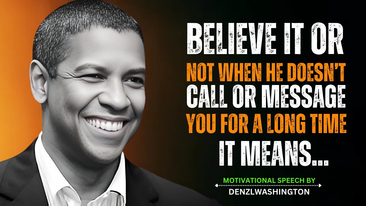 DENZEL WASHINGTON - BELIEVE IT OR NOT, WHEN HE DOESN'T CALL OR MESSAGE ...
