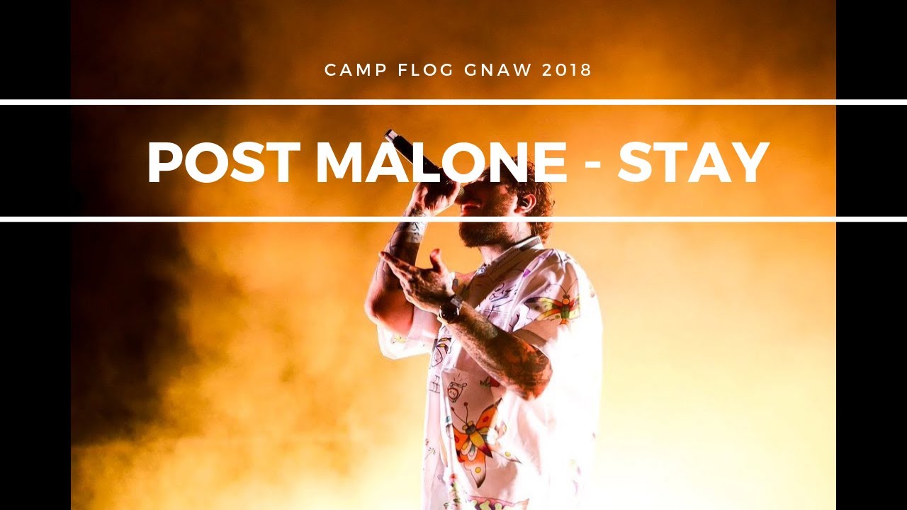 Post Malone - Stay (Live) - Camp Flog Gnaw (Nov 11, 2018) - YouTube