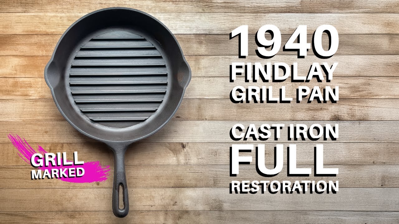1940s Findlay Cast Iron Grill Pan - Full Restoration - YouTube