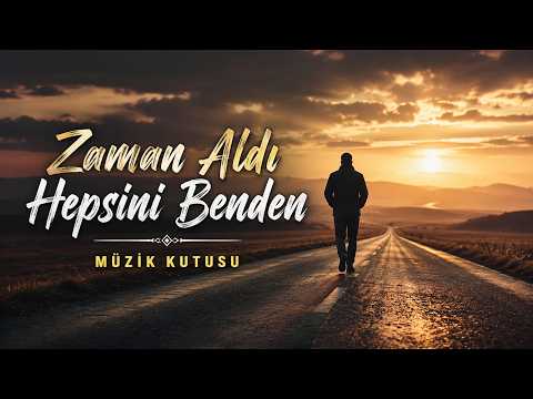 Zaman Aldı Hepsini Benden | Duygusal Türkçe Şarkı | Müzik Kutusu