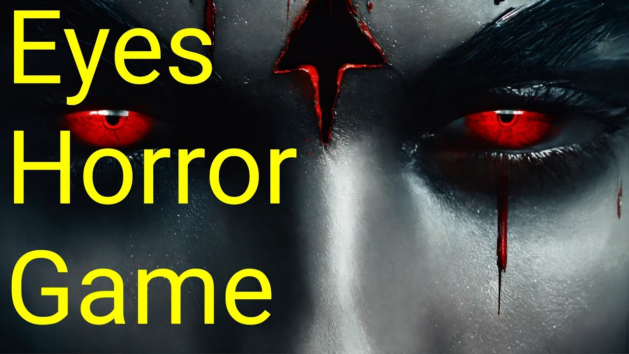 Eyes Horror First Time Play The Game - YouTube