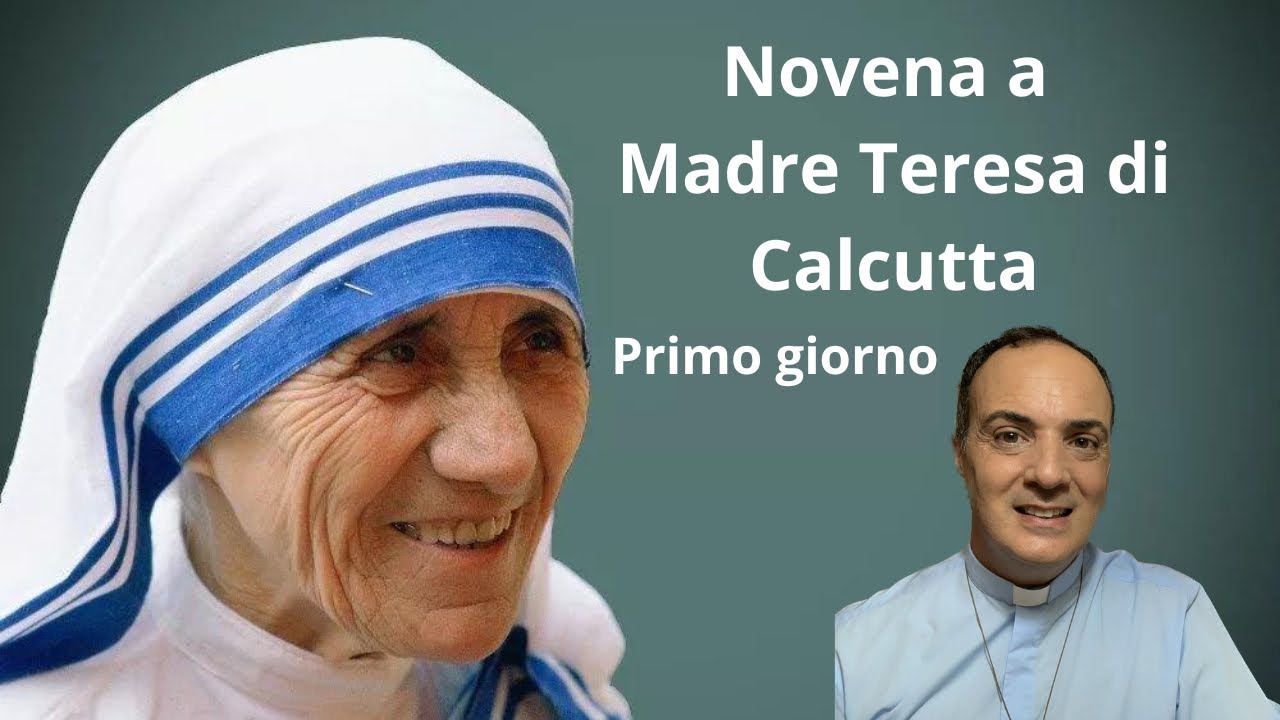 Novena a Madre Teresa di Calcutta - Primo giorno - YouTube