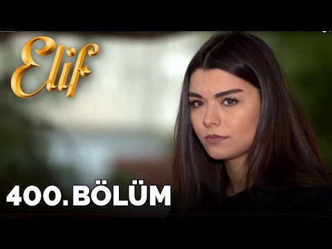 Elif - 400.Bölüm