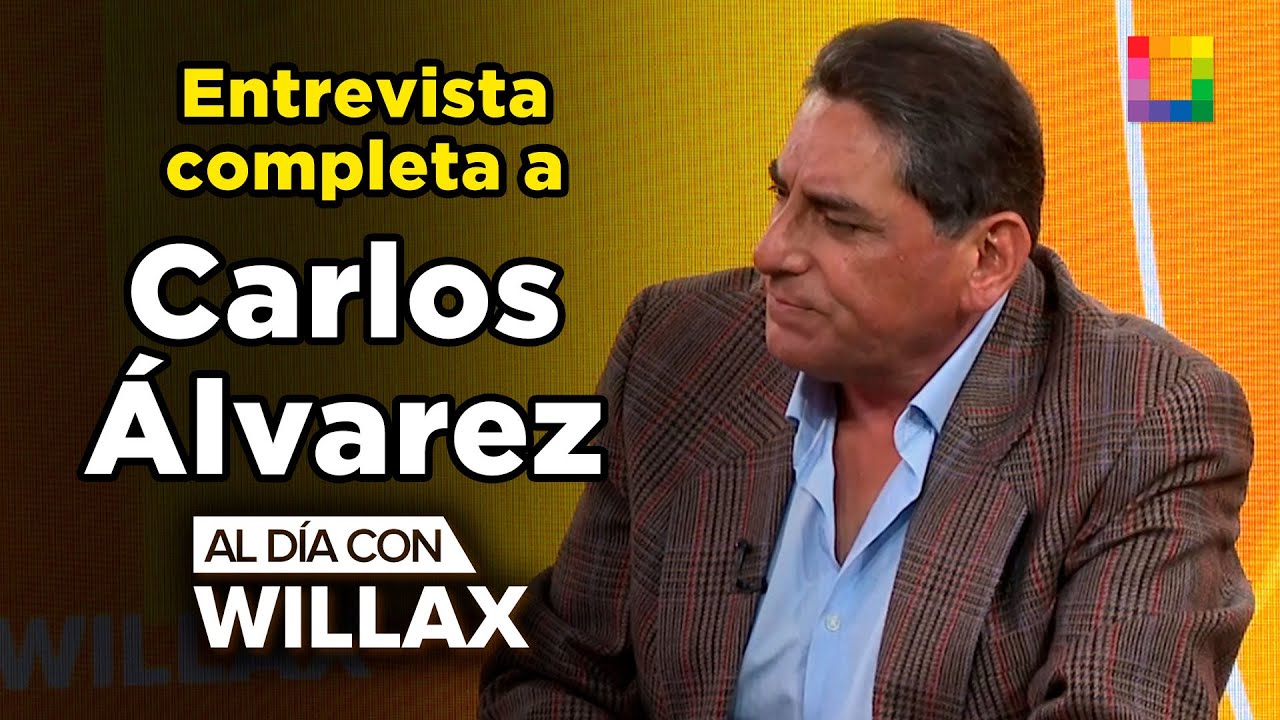 Al Día con Willax - NOV 04 - ENTREVISTA COMPLETA A CARLOS ÁLVAREZ ...