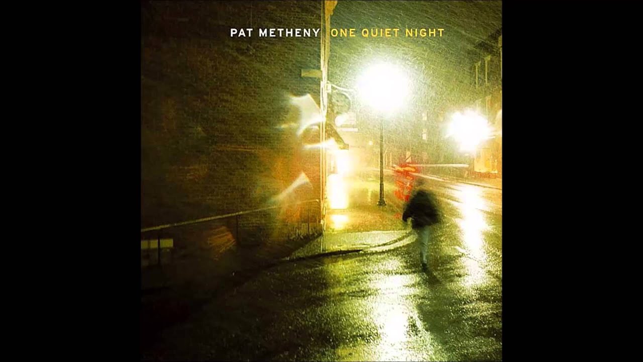 One Quiet Night Pat Metheny - YouTube