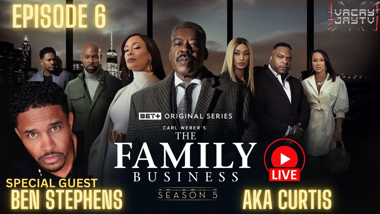 Carl Weber's The Family Business S5 Episode 6 Live Discussion w/ Ben Stephens aka Curtis Duncan ...