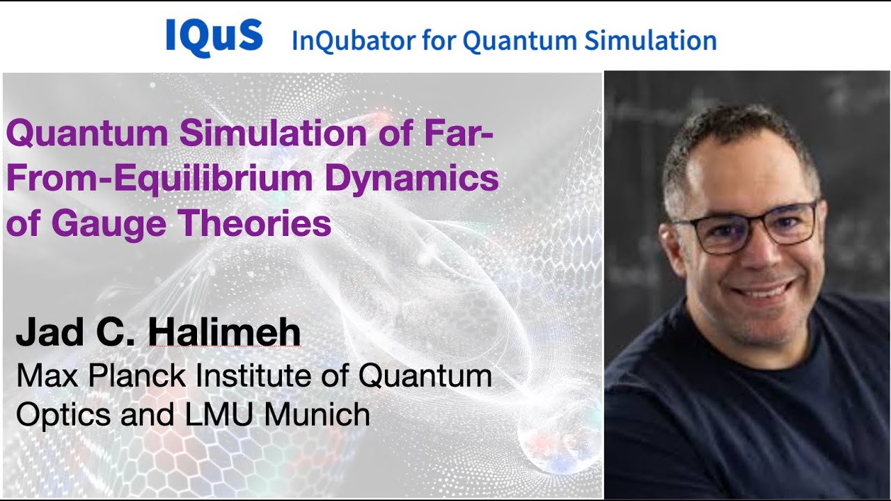 Jad C. Halimeh: Quantum simulation of far-from-equilibrium dynamics of ...