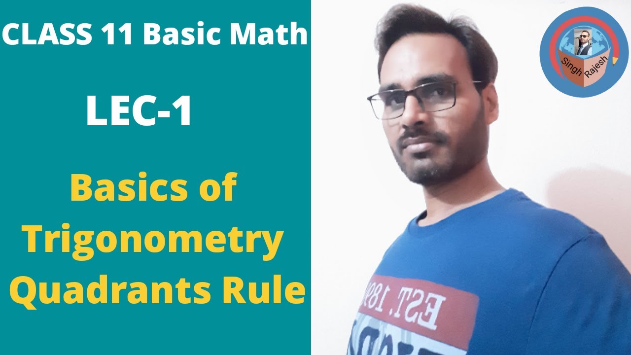 CLASS-11 Basic Mathematics _ Lec-1 Trigonometric ratio and Quadrant ...