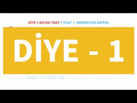 Learn Turkish Lesson 103 - Diye (so/so that)