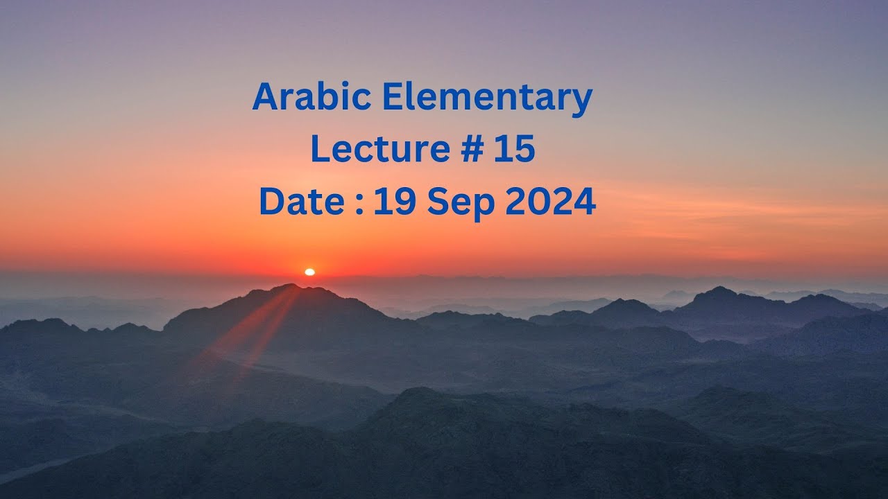 Lecture # 15 II Arabic Elem II Date: 19 Sep 24 - YouTube