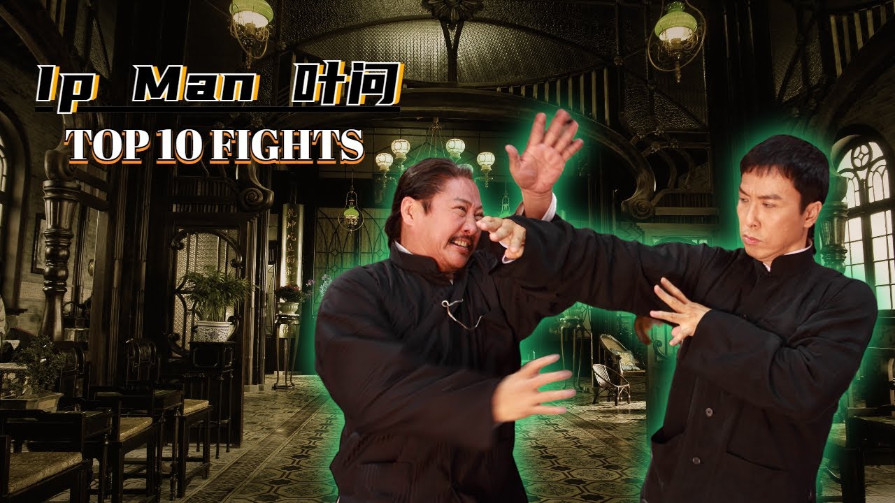 Wing Chun Wonders: Top 10 Fight Scenes from the Ip Man Franchise in ...