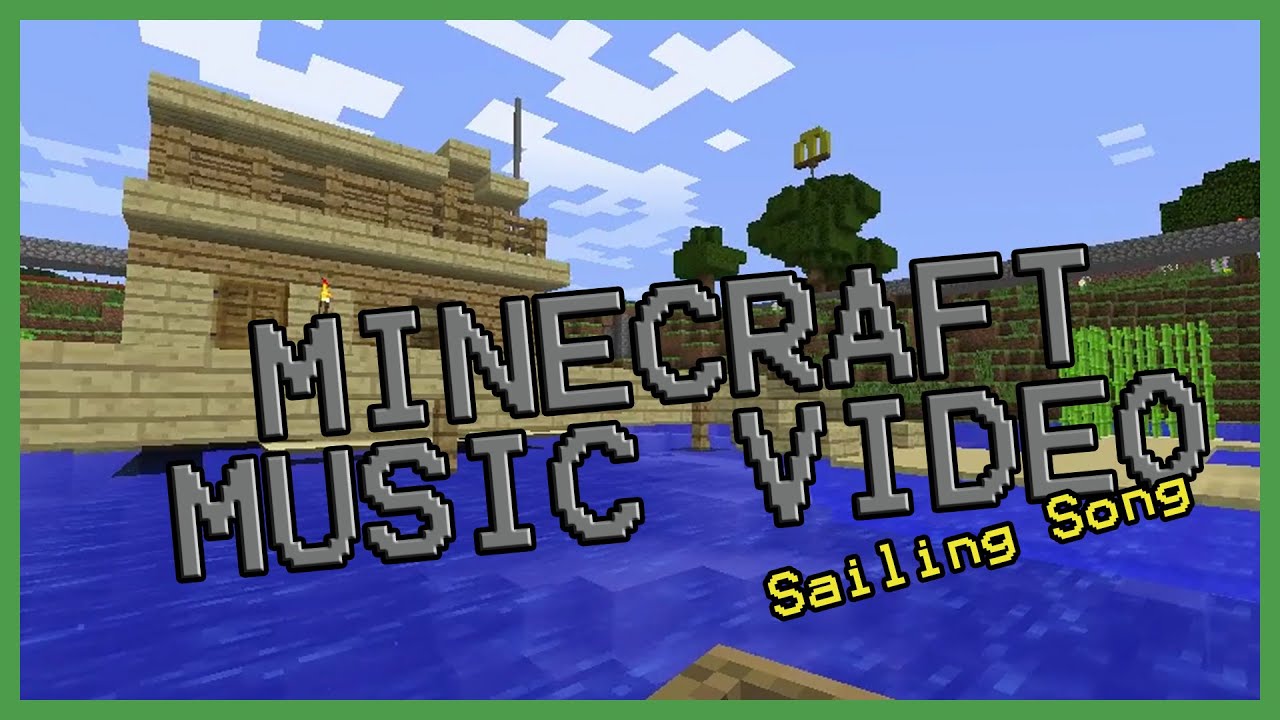 SAILING SONG - MINECRAFT MUSIC VIDEO - YouTube