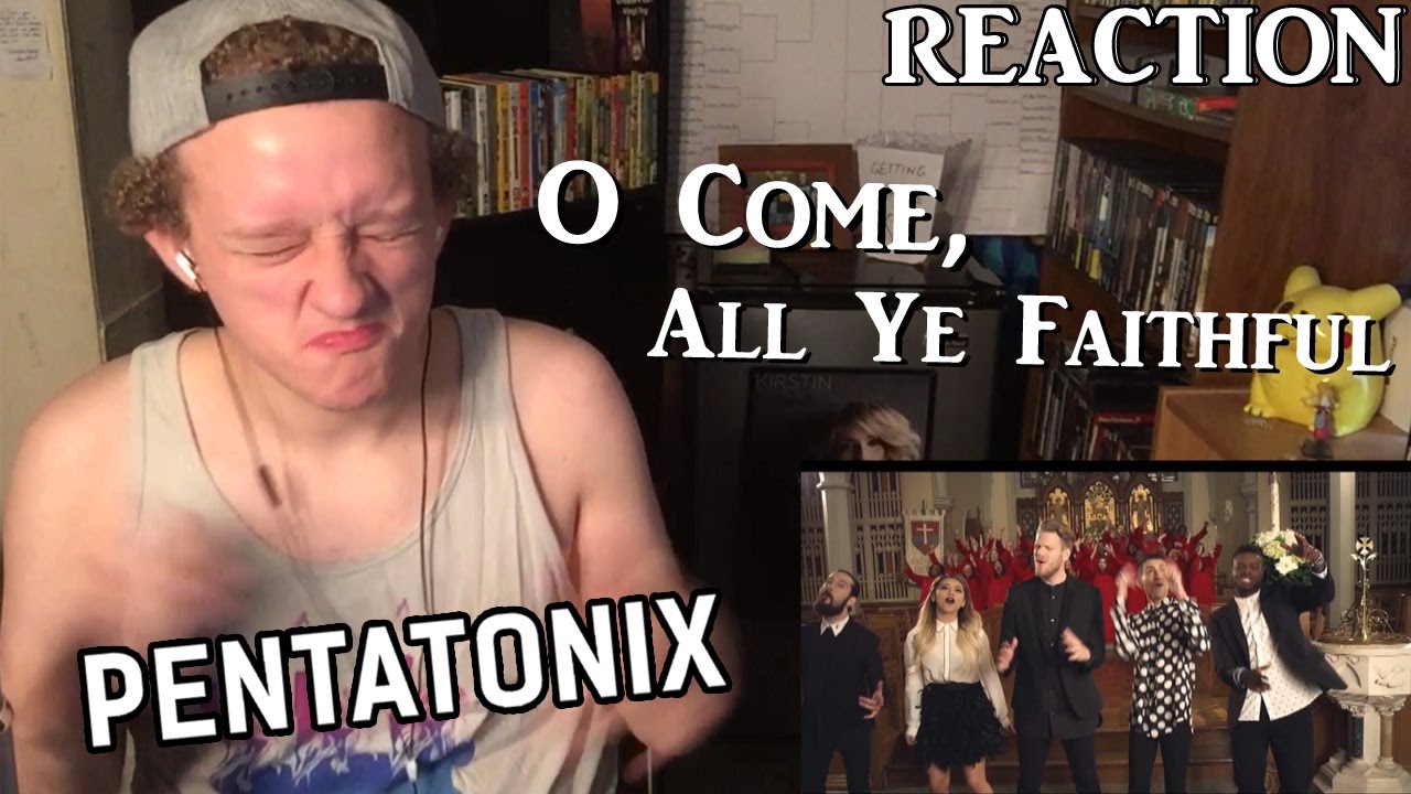 O Come All Ye Faithful Pentatonix Reaction Youtube