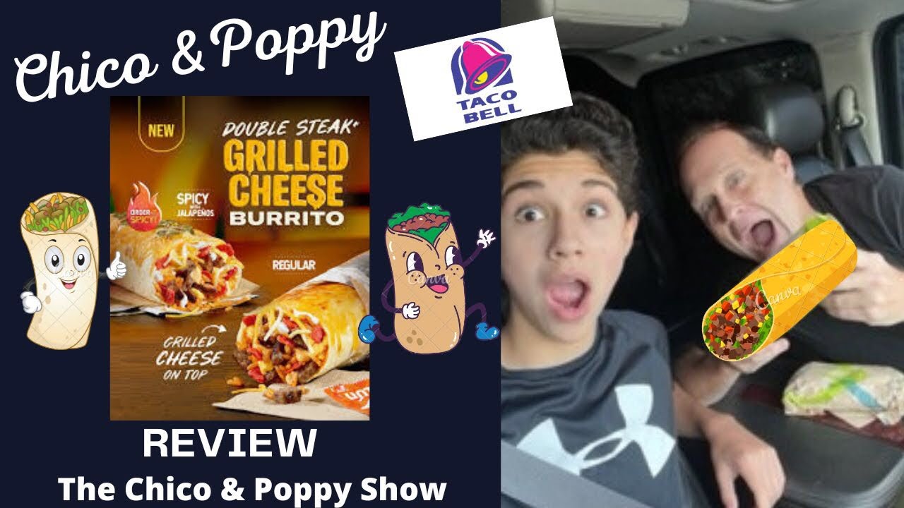 Chico & Poppy do the Taco Bell's Double Steak Grilled Cheese Burrito ...